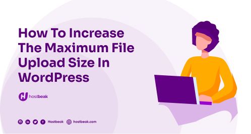 How to Increase the Maximum File Upload Size in WordPress